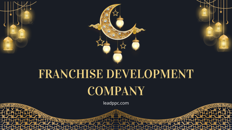 What Is A Franchise Development Company? - Lead PPC