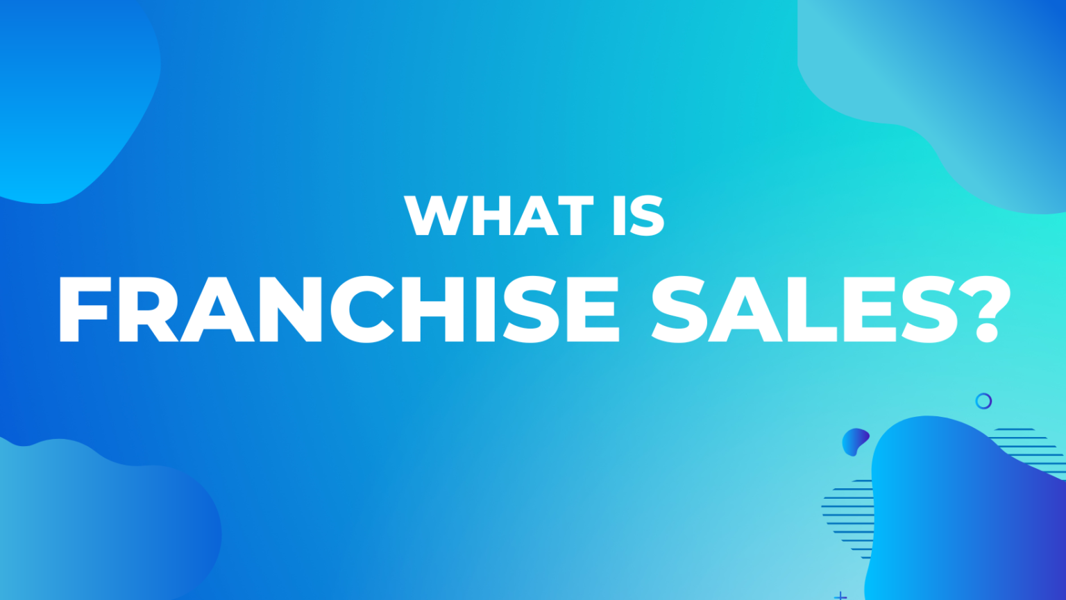 What Is Franchise Sales? (And A List Of The Top Providers For 2025 ...