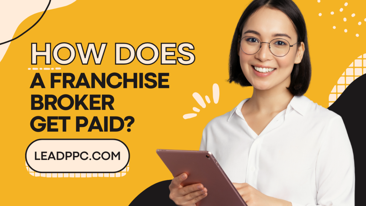 How Does A Franchise Broker Get Paid Lead Ppc