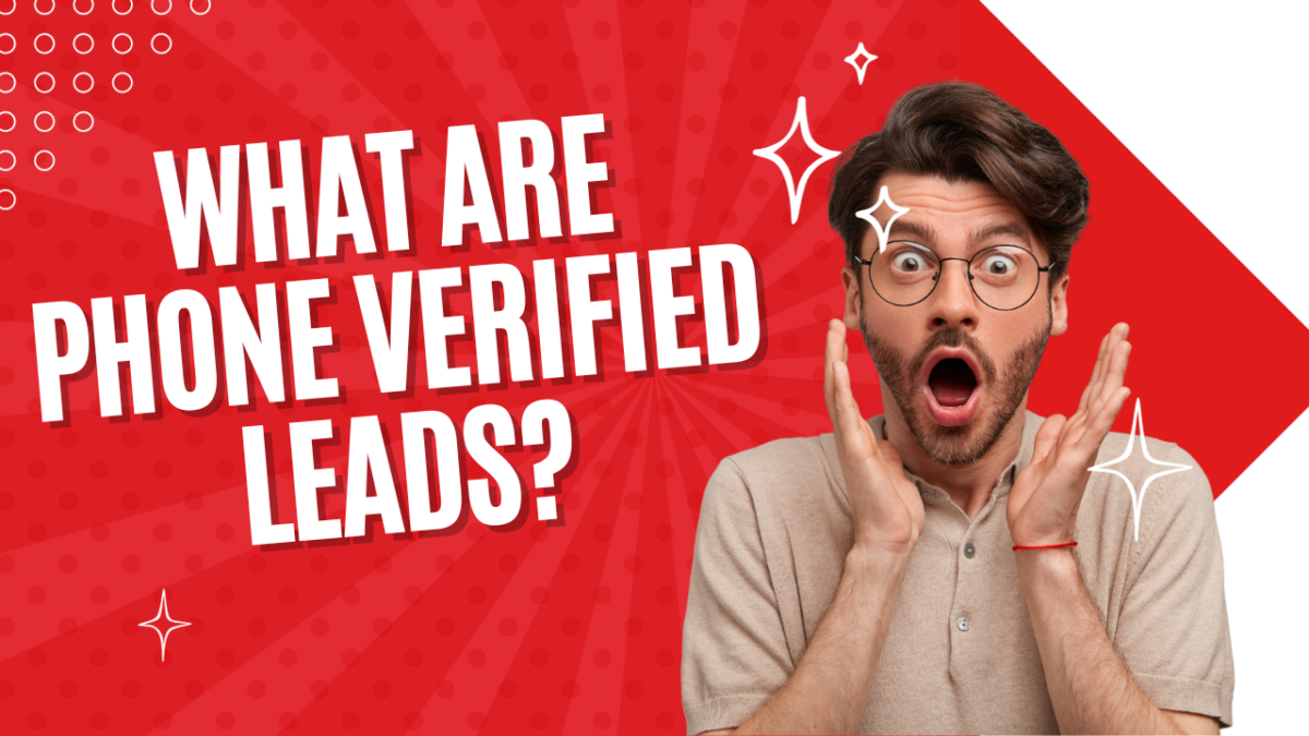 What Are Phone Verified Leads? - Lead PPC