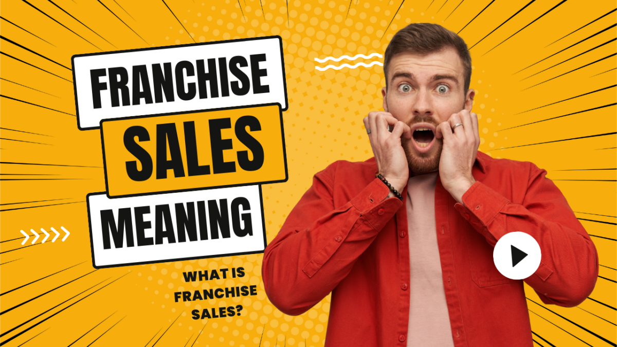 Franchise Sales Meaning - What Is Franchise Sales? - Lead PPC