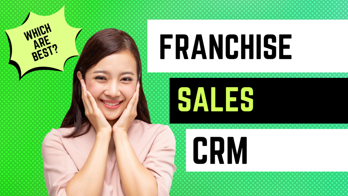 What Is The Best Franchise Sales CRM? - Lead PPC